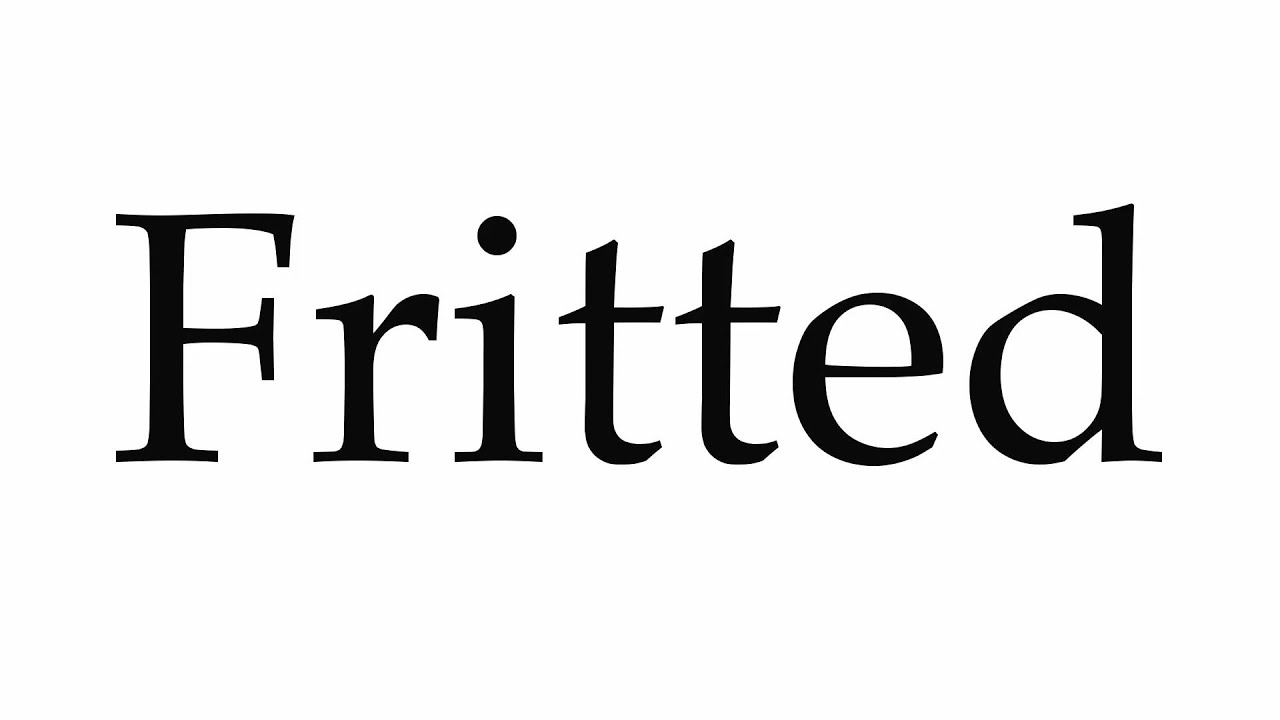 How to Pronounce Fritted - YouTube