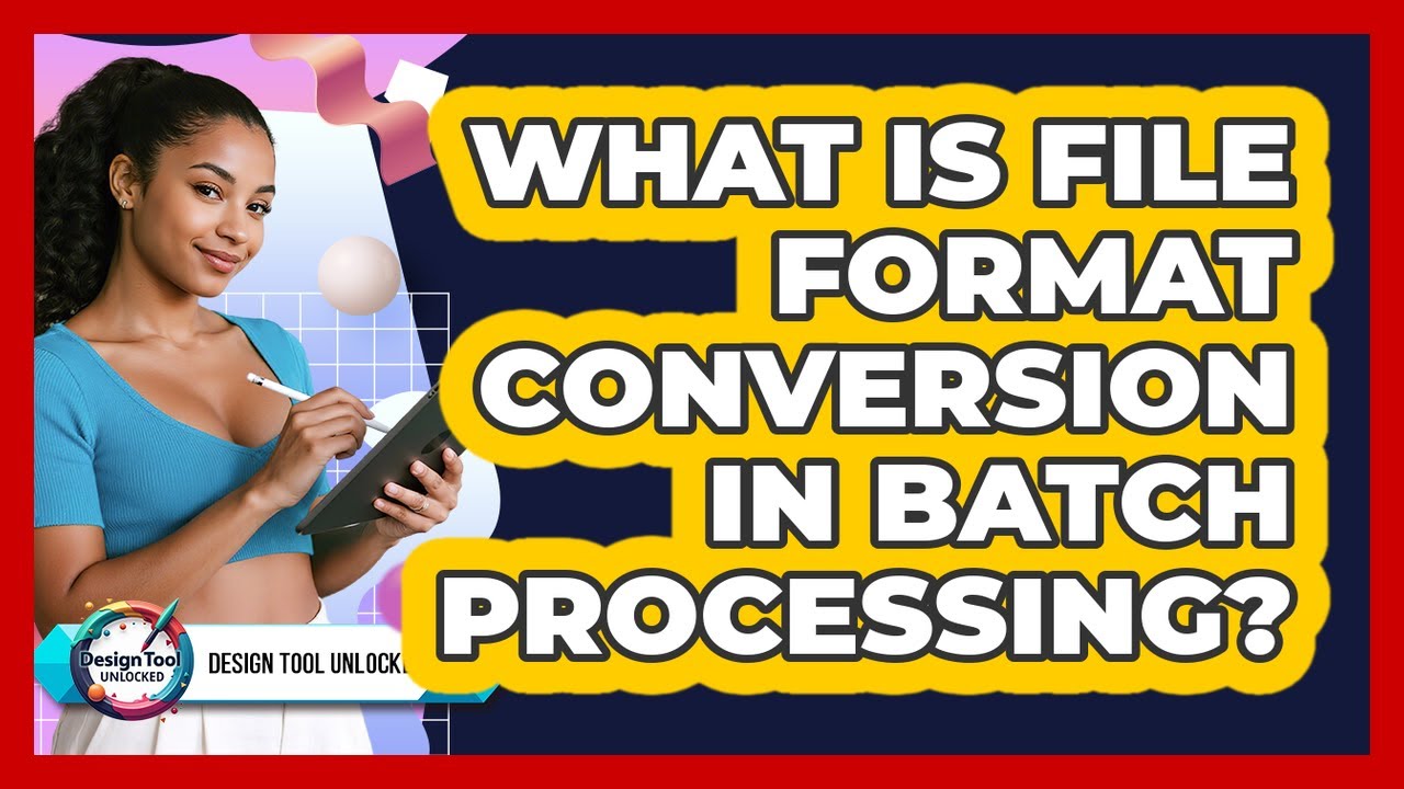 What Is File Format Conversion In Batch Processing? - Design Tool ...