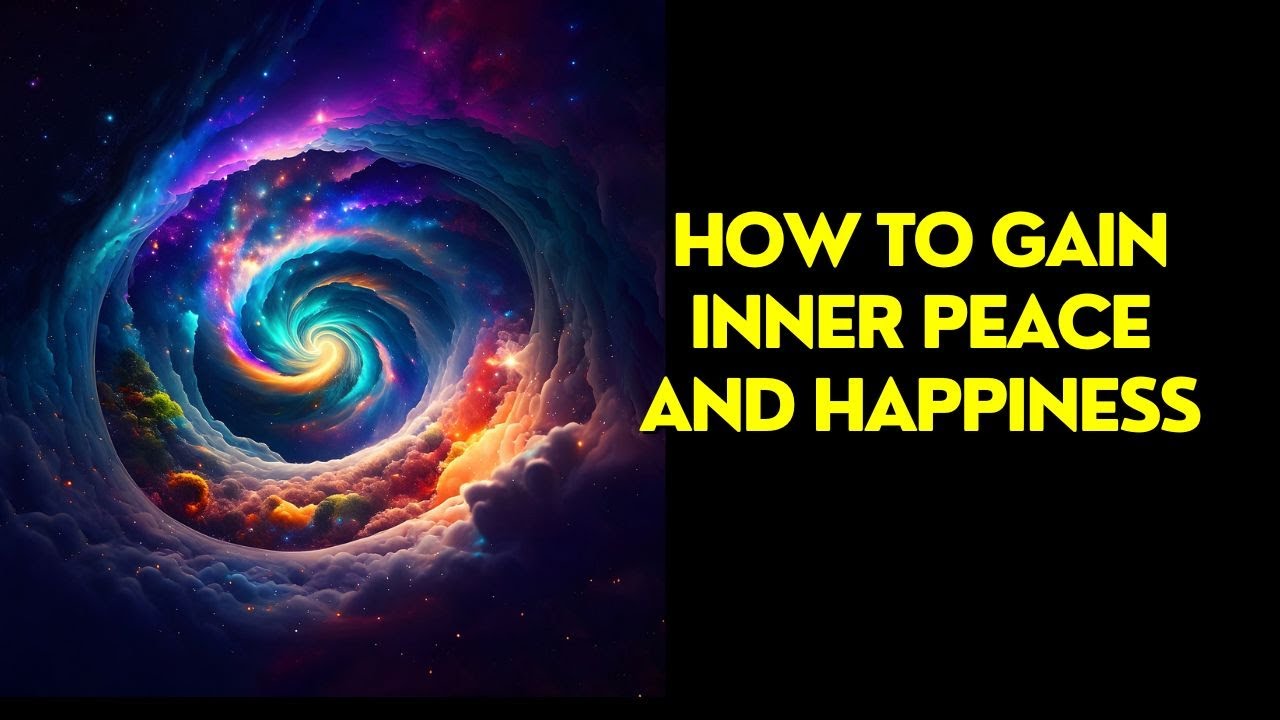 How To Gain Inner Peace And Happiness - YouTube