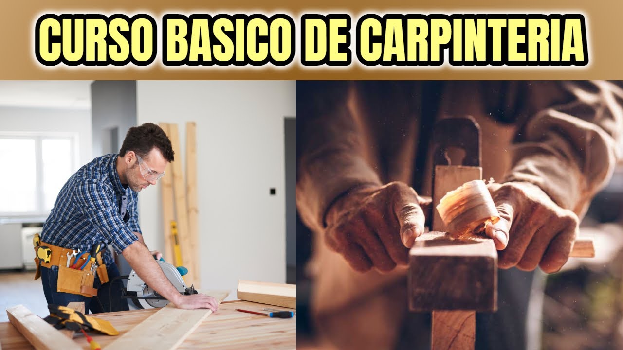 ! TODO LO NECESARIO PARA ESTUDIAR EL CURSO BÁSICO DE CARPINTERÍA ...