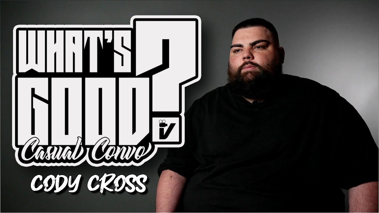 CODY CROSS - "What's Good? Casual Convo" (FULL INTERVIEW) - YouTube