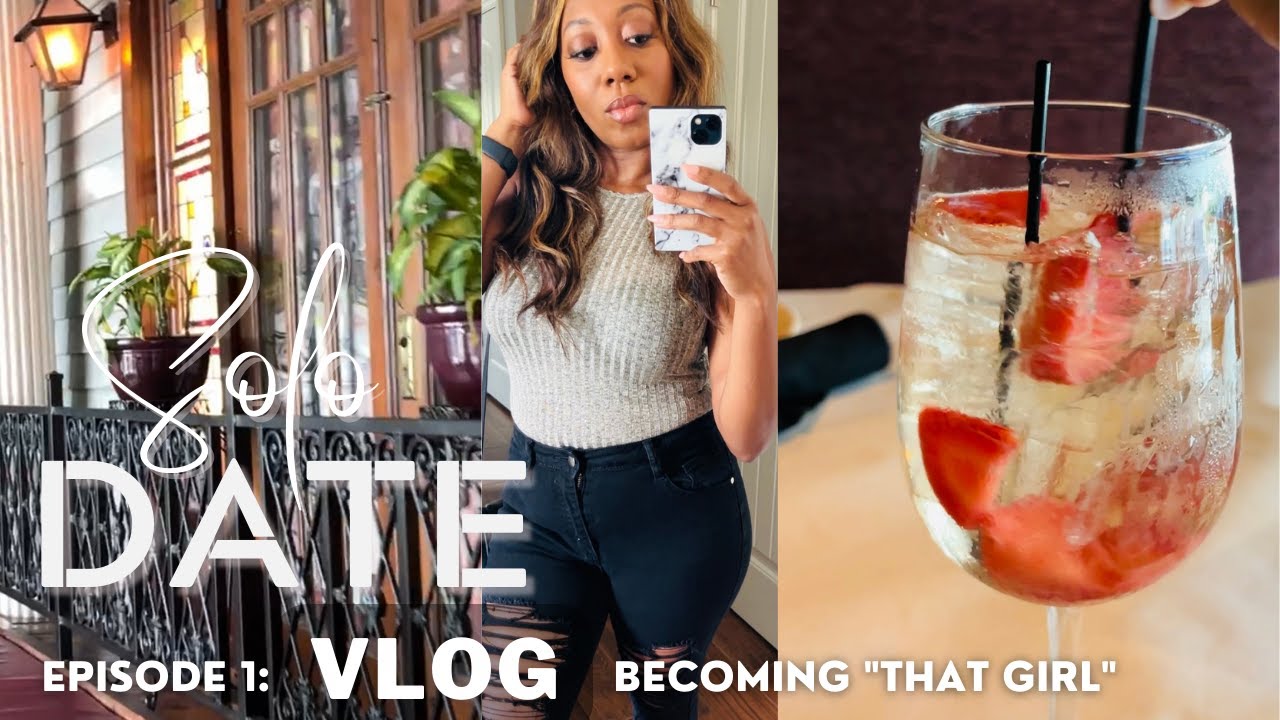 SOLO DATE VLOG | Dating Myself + Self Love Journey| Episode 1: BECOMING ...