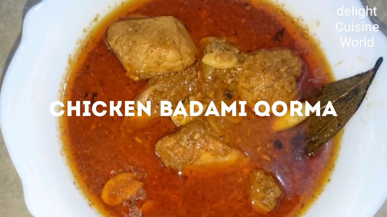 Chicken badami qorma || recipe by delight Cuisine World - YouTube