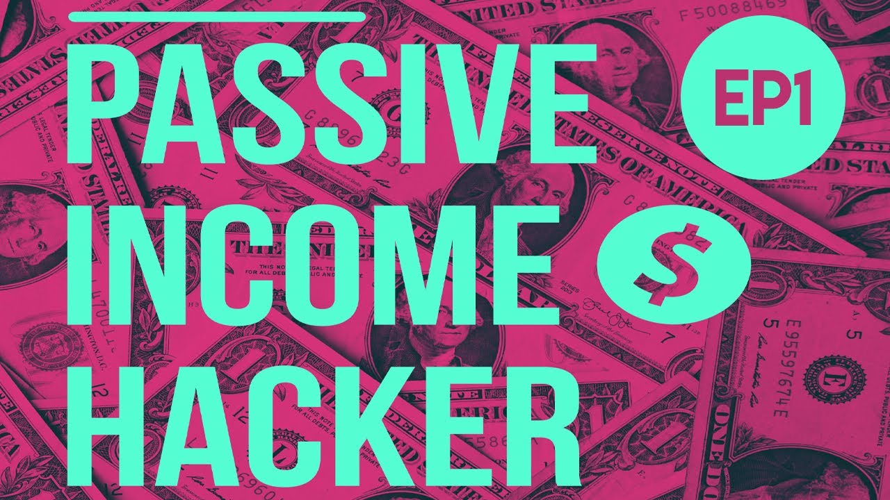 Ways to make Passive Income in 2020 - Passive Income Hacker Podcast #01 ...