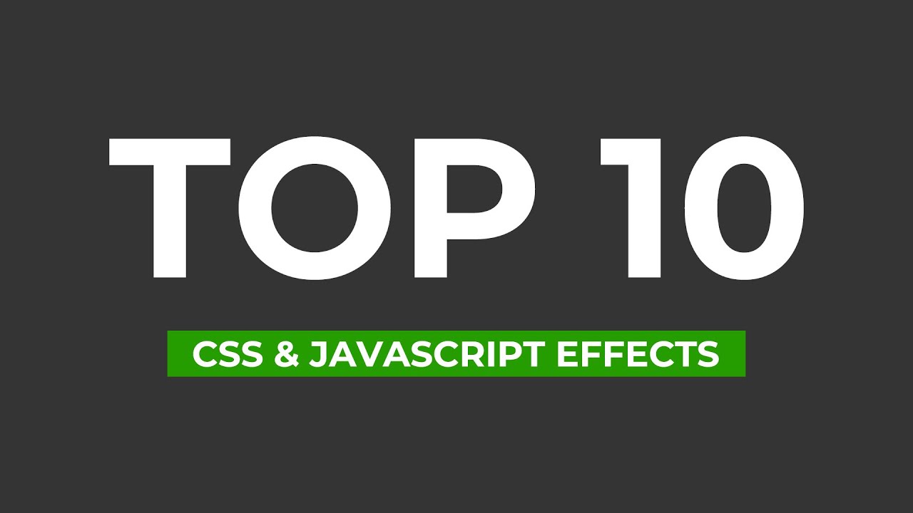 Top 10 Css And Javascript Effects Youtube