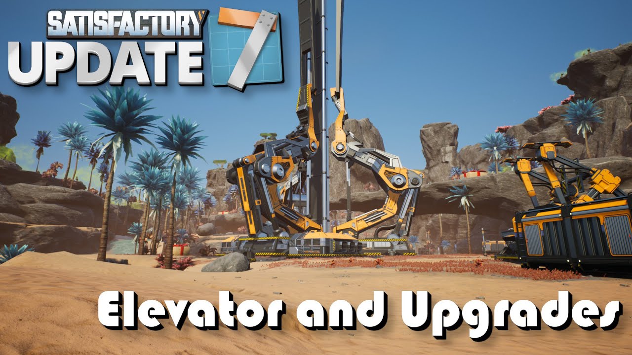 Satisfactory - 2 - "Elevators and Upgrades" - Update 7 - YouTube