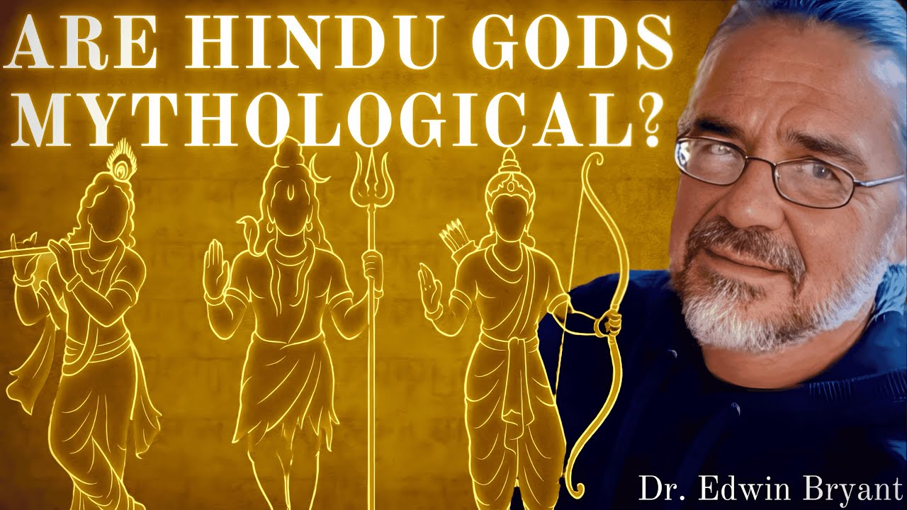 Professor Edwin Bryant Answers: Are Hindu Gods Mythological or Real ...