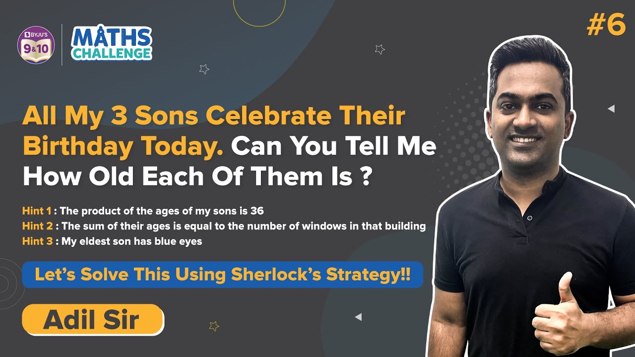 Solving Problems on Ages using Sherlock Holmes Method of Elimination ...