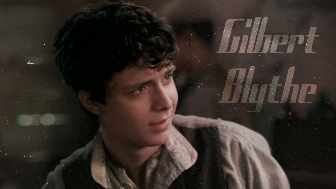 Gilbert Blythe 🌾 Built for This Time - YouTube