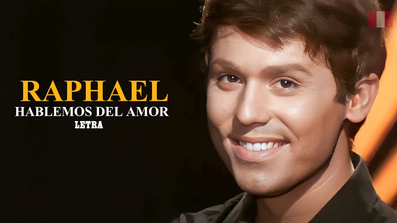 Raphael • Hablemos del amor (Lyrics) - YouTube