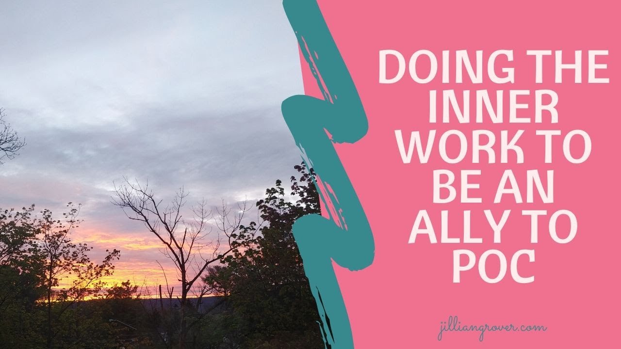 Doing the Inner work to be an ally to POC - YouTube