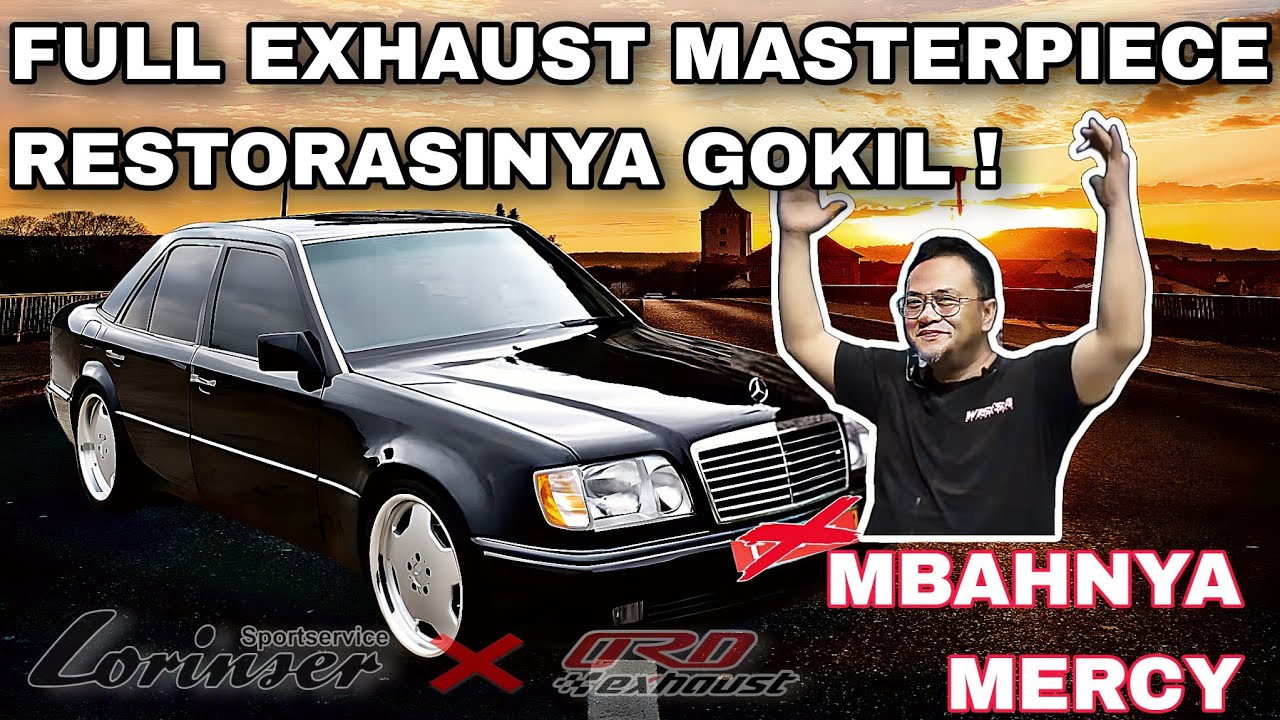 KINCLONG POL | MASTERPIECE LORINSER | CUSTOM EXHAUST RESTORASI MERCEDES ...