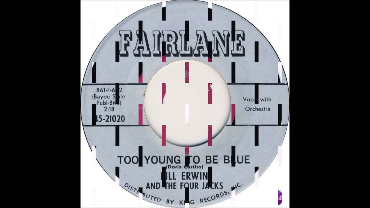 Bill Erwin And The Four Jacks - Too Young To Be Blue / High School Day ...