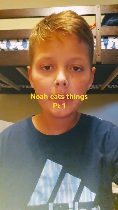 Noah eats things pt 1 - YouTube