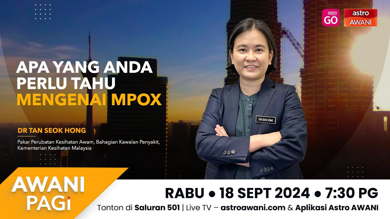 [LANGSUNG] AWANI Pagi: Apa Yang Anda Perlu Tahu Mengenai Mpox | 18 Sept 2024 - YouTube