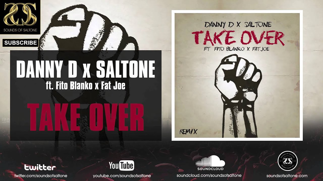Danny D & Saltone - Take Over Remix ft. Fito Blanko & Fat Joe - YouTube ...