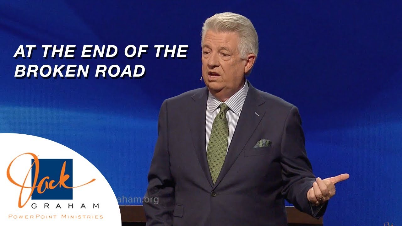 At the End of the Broken Road | PowerPoint with Dr. Jack Graham - YouTube