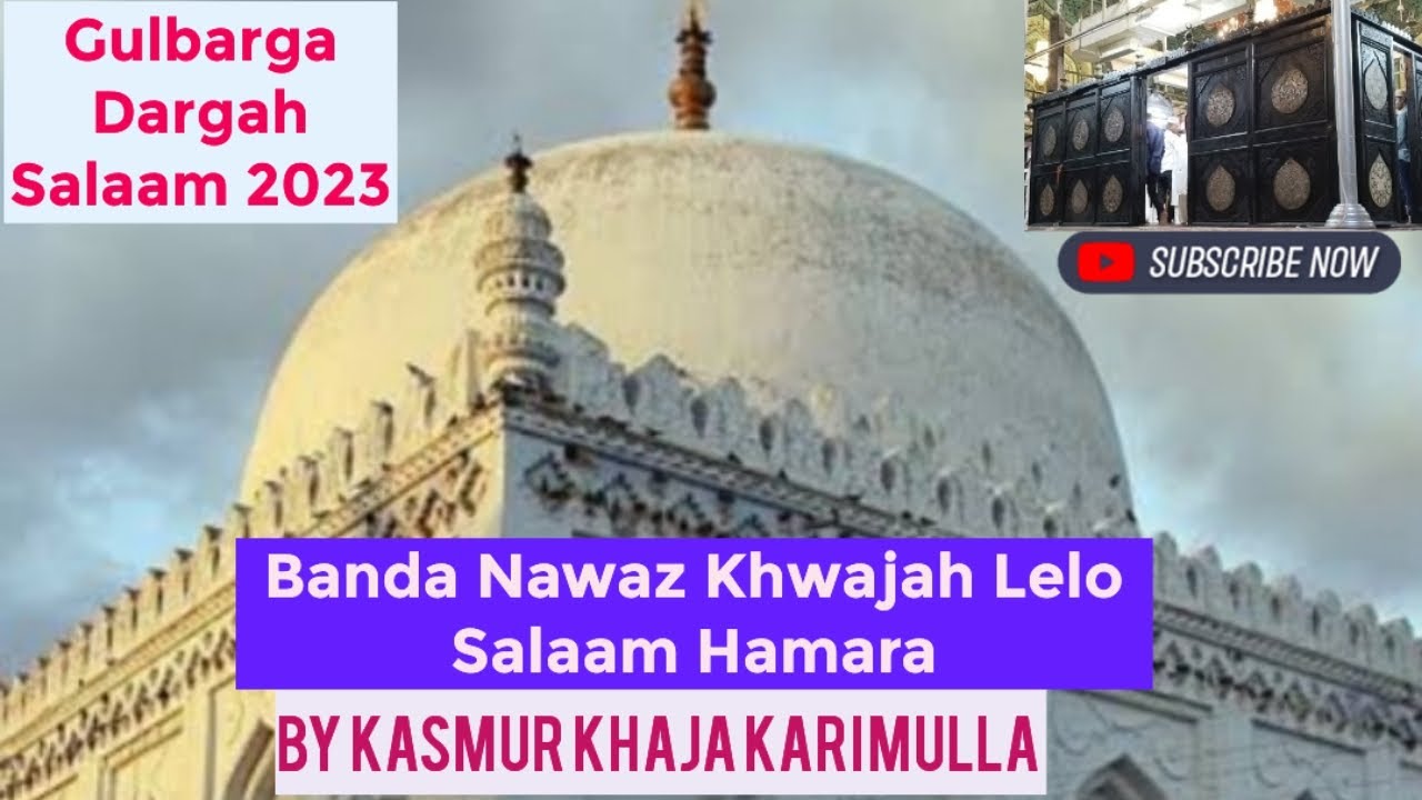 Gulbargah Dargah Salam | Banda Nawaz Khwaja Lelo Salaam Hamara by ...