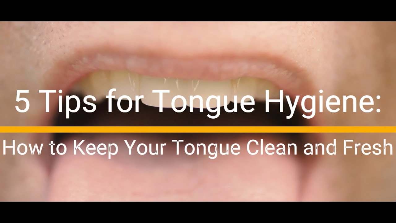 5 Tips for Tongue Hygiene How to Keep Your Tongue Clean and Fresh - YouTube