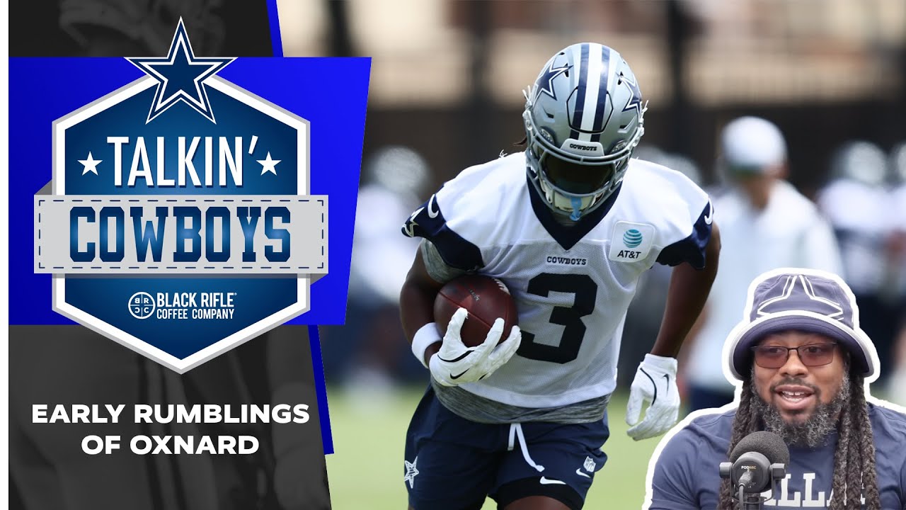 Talkin’ Cowboys: The Early Rumblings of Oxnard | Dallas Cowboys 2025 ...