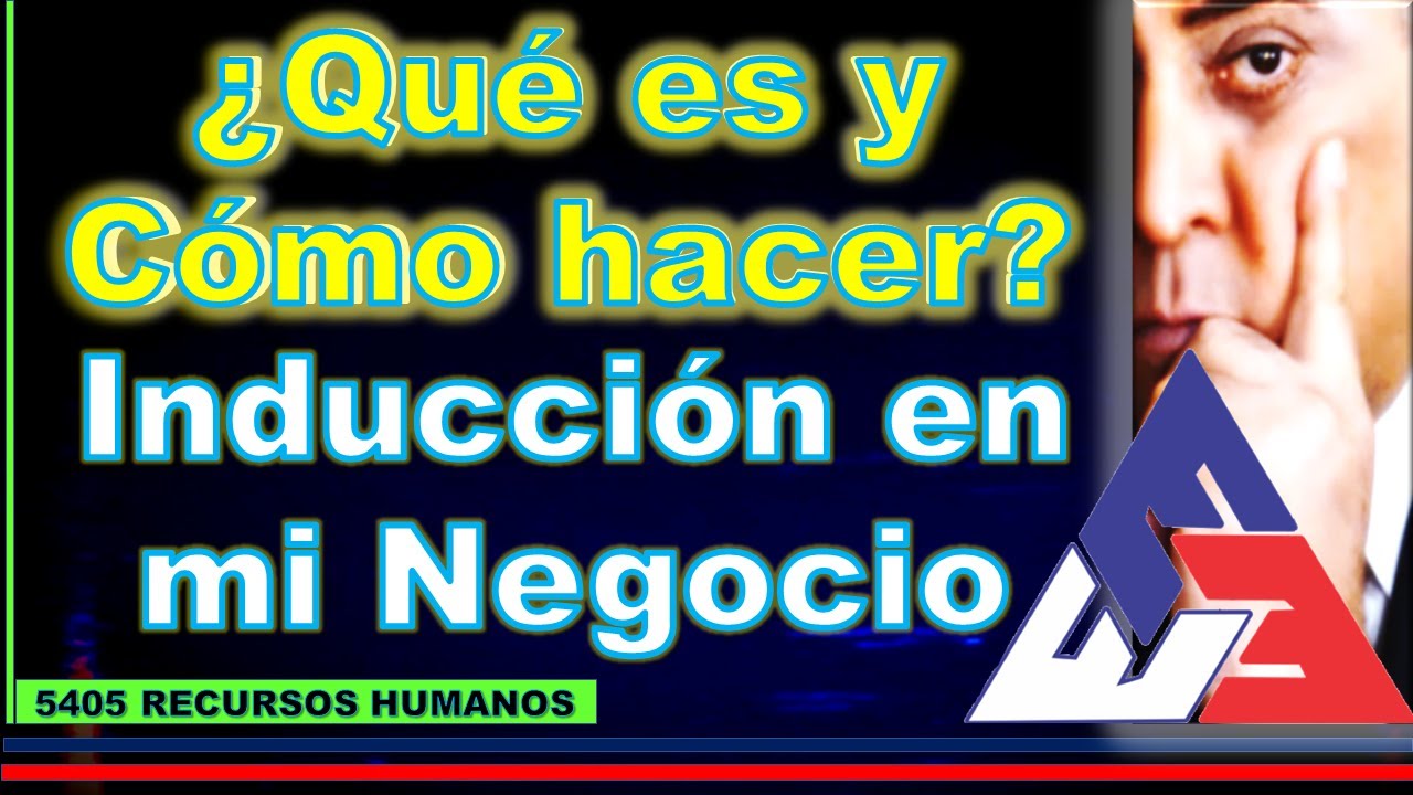 ¿QUÉ ES Y CÓMO HACER UNA INDUCCIÓN LABORAL?, EXPLICADO POR EXPERTO, EN ...