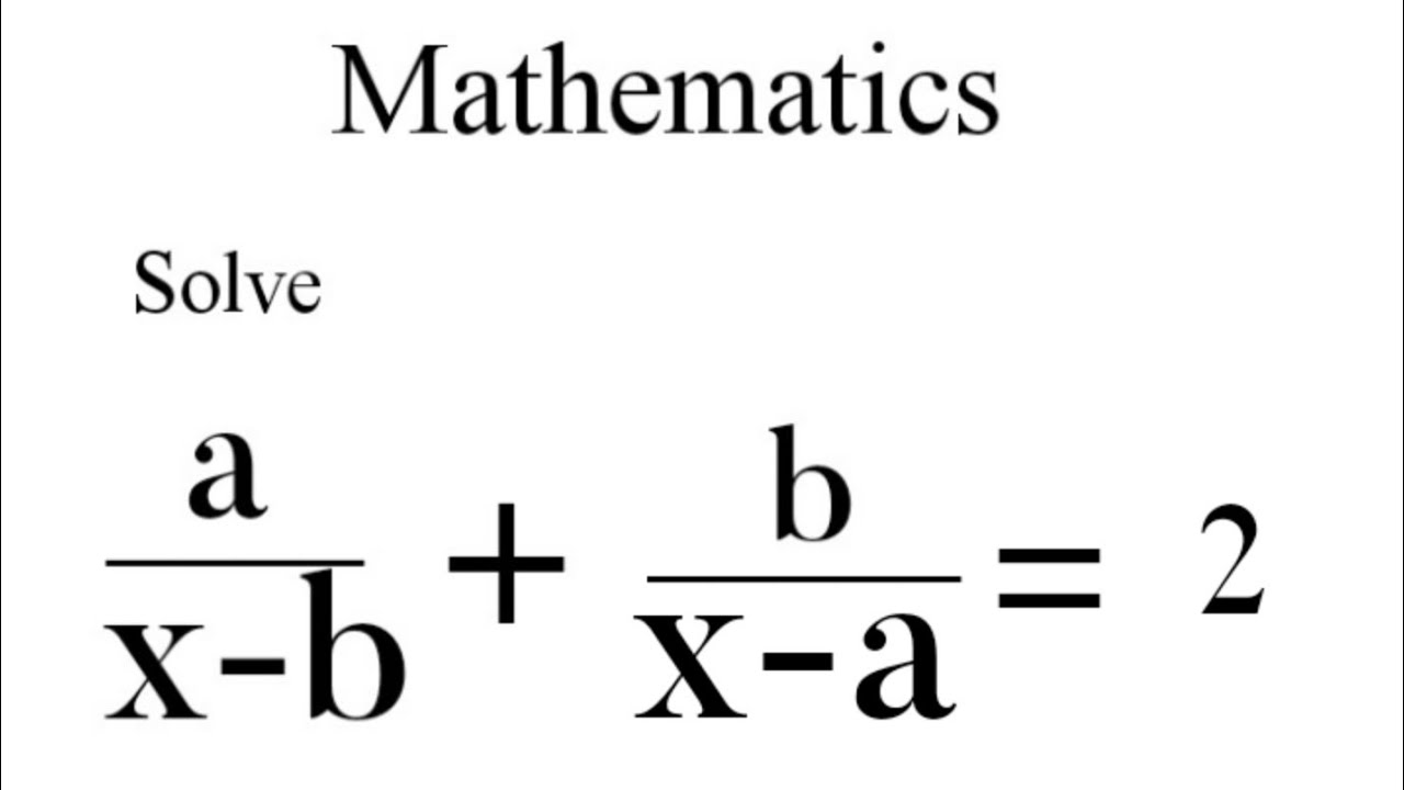 Solve a/x-b + b/x-a = 2 | Quadratic Equation | ICSE Class 10 Maths ...