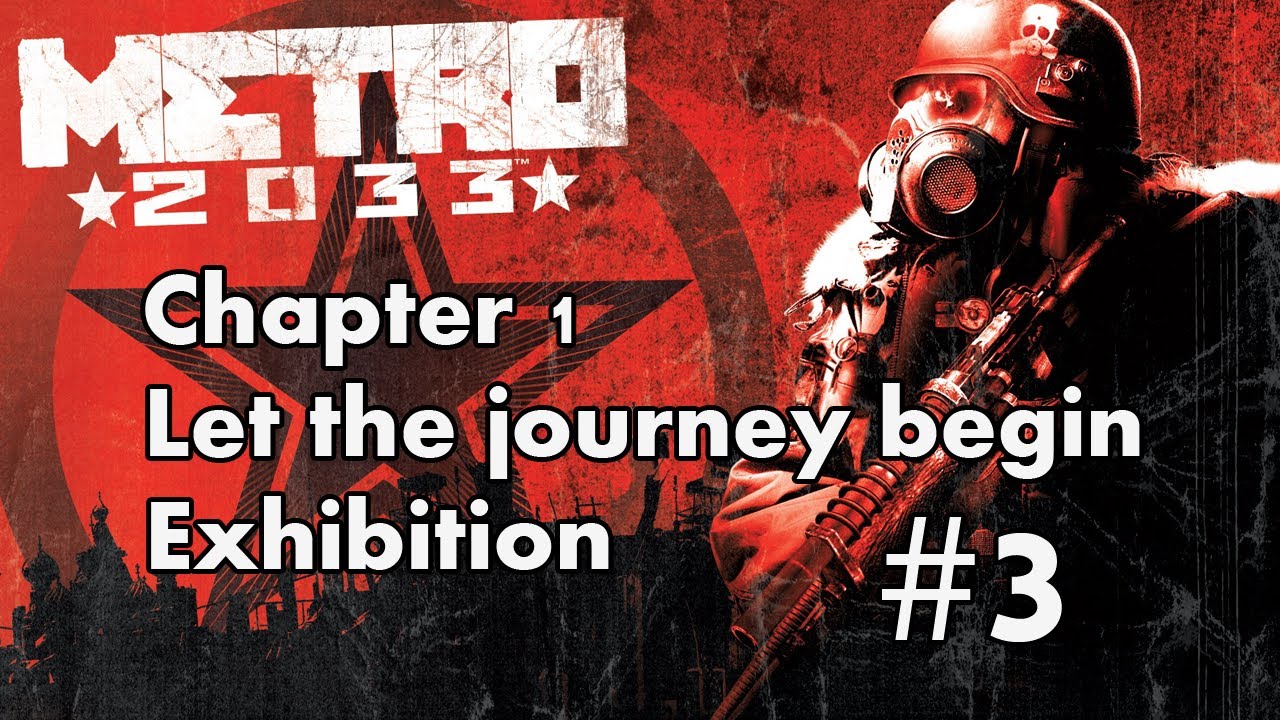 Metro 2033 - Gameplay - Part 3 - Chapter 1 - Let the journey begin ...