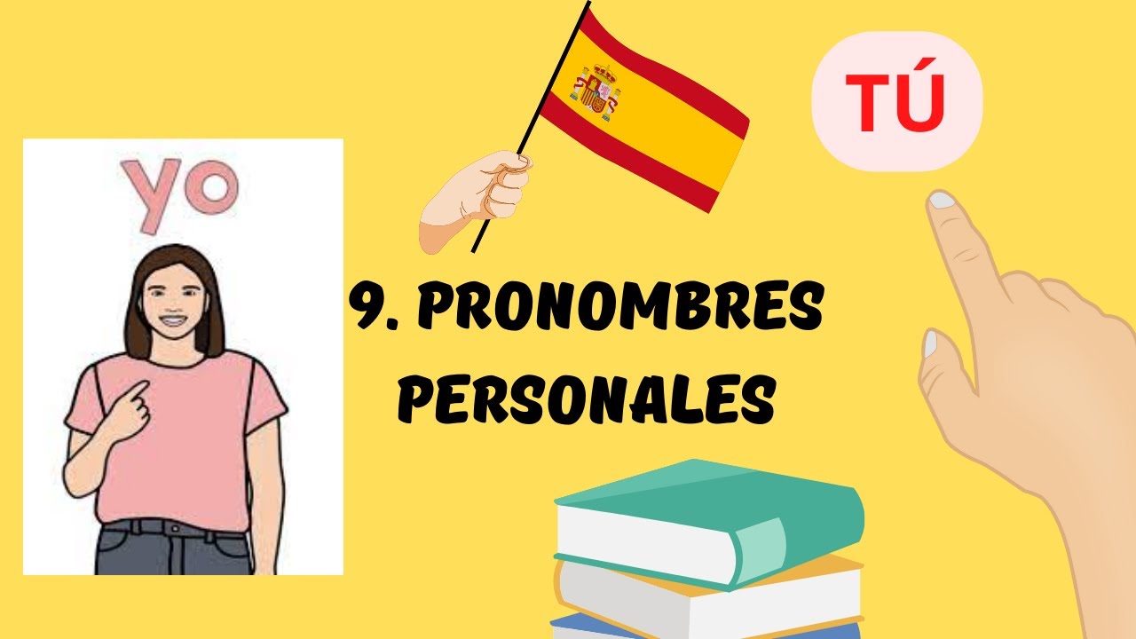 9. LOS PRONOMBRES PERSONALES (LEARN THE PERSONAL PRONOUNS IN SPANISH ...