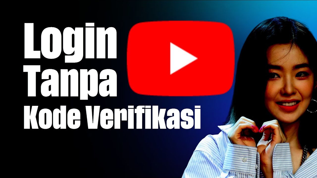 2 Cara Login Akun YouTube Tanpa Kode Verifikasi - YouTube