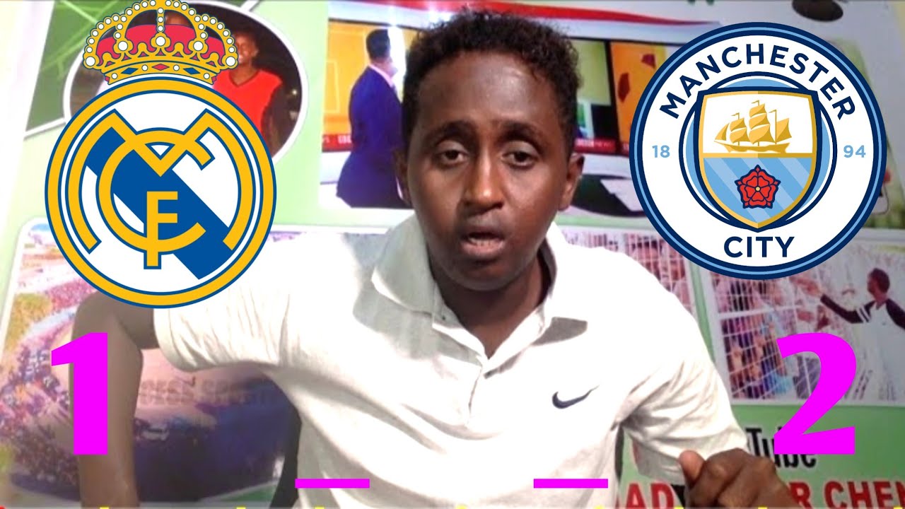 Maxamed Qadar 🔥iyo Kulankii Xalay Ee🔥 MAN CITY VS REAL MADRID 2_1😱 Uefa ...