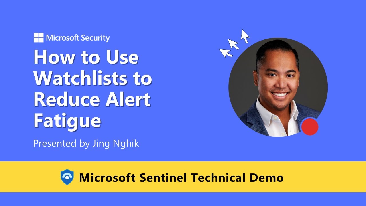 How to Use Watchlists to Reduce Alert Fatigue [Microsoft Sentinel Demo ...