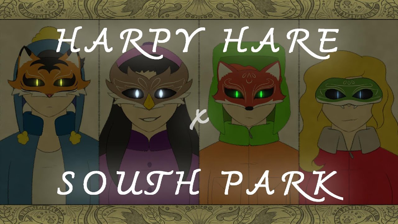[Harpy Hare - Yaelokre] x [South Park (my AU)] Animatic - YouTube