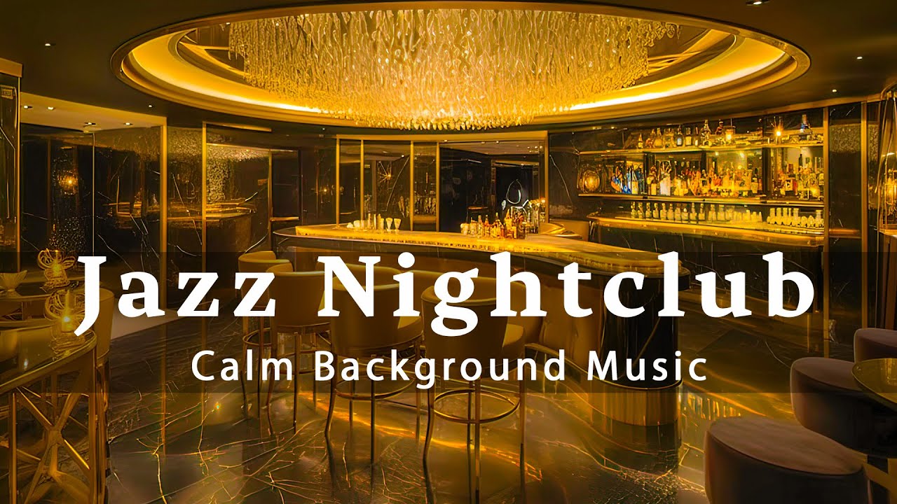 Jazz Nightclub 🍷 Smooth Piano Jazz - Relaxing Instrumental Jazz - Calm ...
