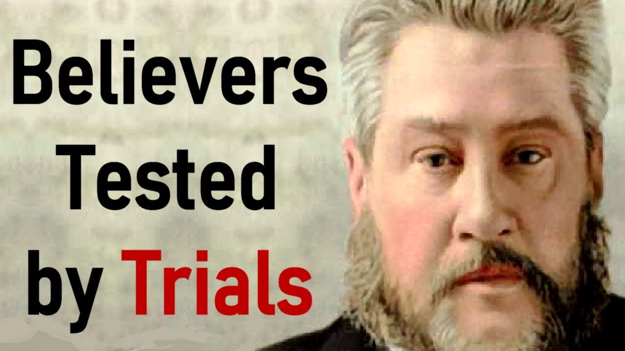 Believers Tested by Trials - Charles Spurgeon Audio Sermons (Job 23:8 ...