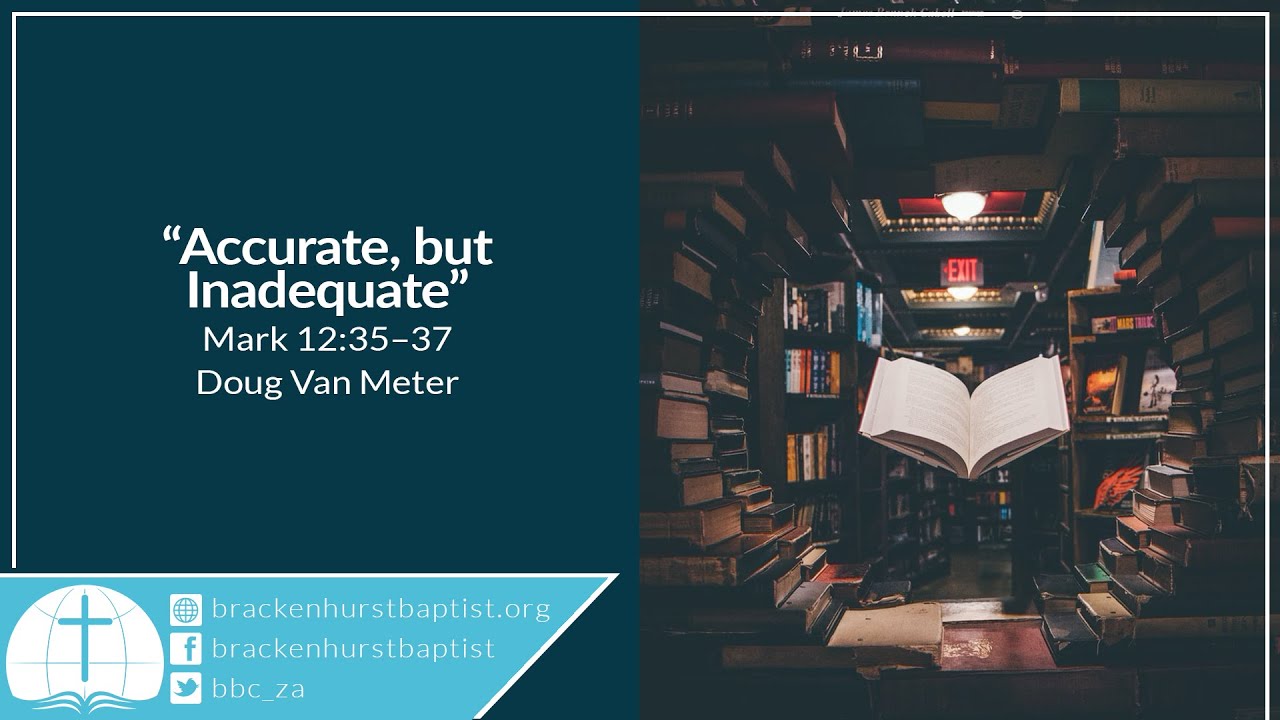 Accurate, but Inadequate (Mark 12:35–37) - YouTube