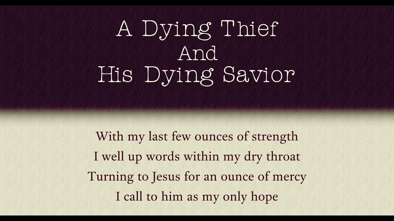 A Dying Thief And His Dying Savior - Poetry - YouTube