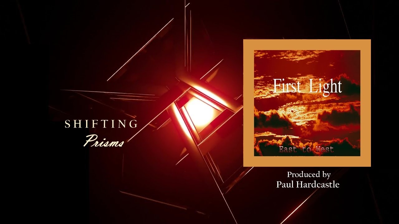 First Light - East to West (produced by Paul Hardcastle) - Shifting ...