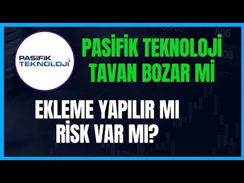 PASİFİK TEKNOLOJİ 4. GÜN TAVAN BOZAR MI. RİSK VAR MI. EKLEME YAPILIR MI? #patek