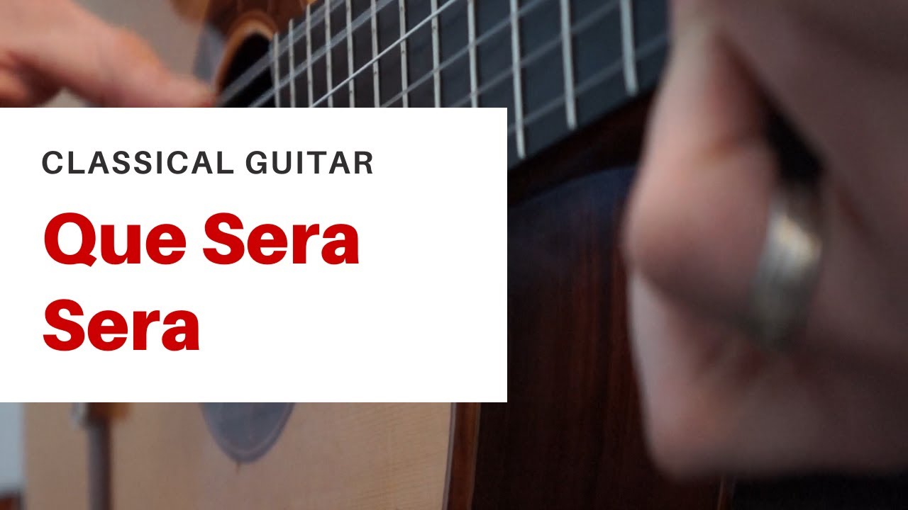 Que Sera Sera - Classical Guitar Cover with PDF music link - YouTube