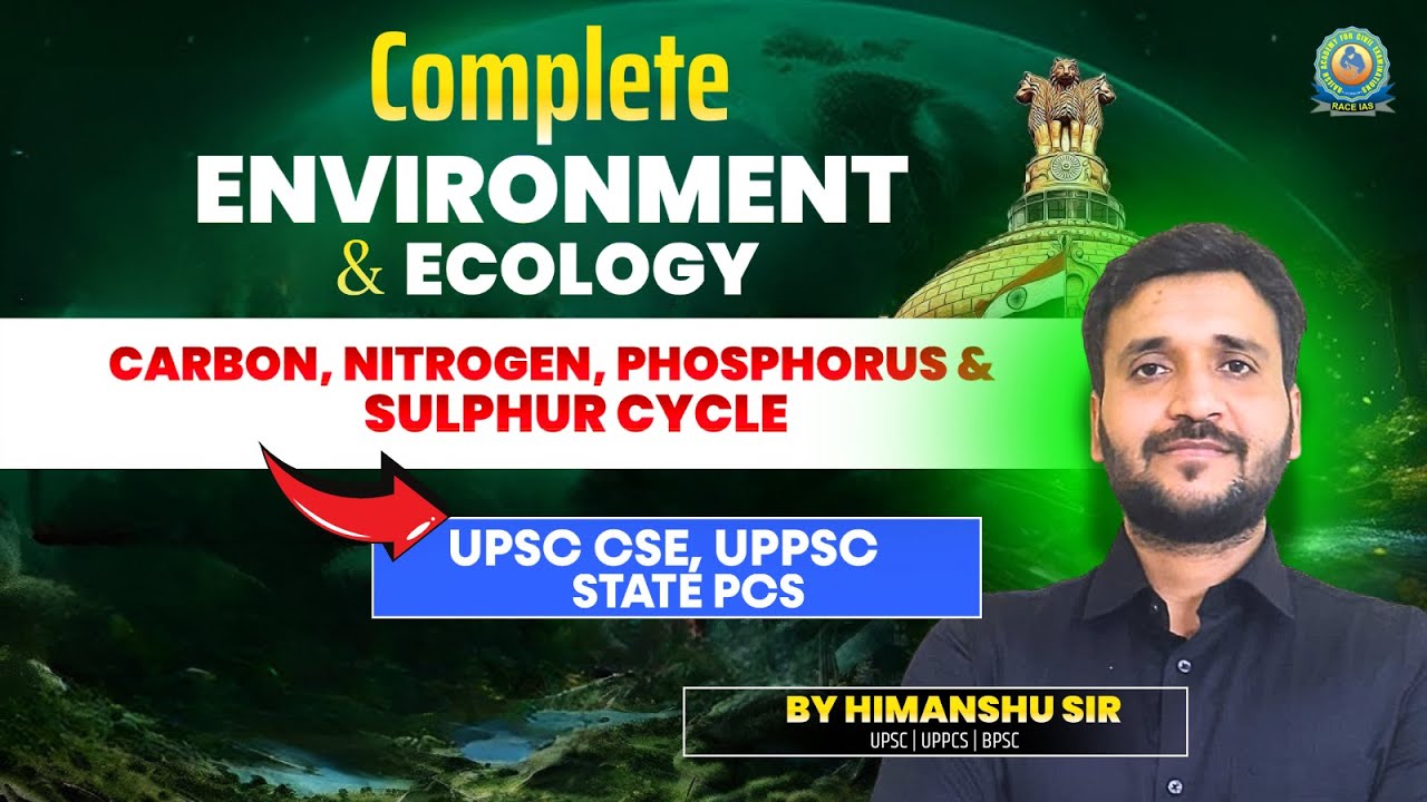 Environment & Ecology | Lec-06 | Carbon, Nitrogen, Phosphorus & Sulphur ...