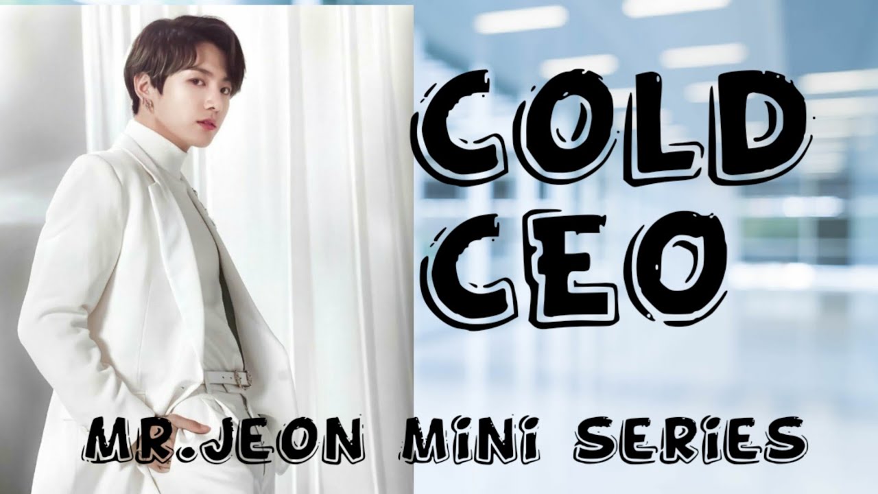 Cold CEO || jungkook FF|| Mr.jeon mini series 1/3 - YouTube