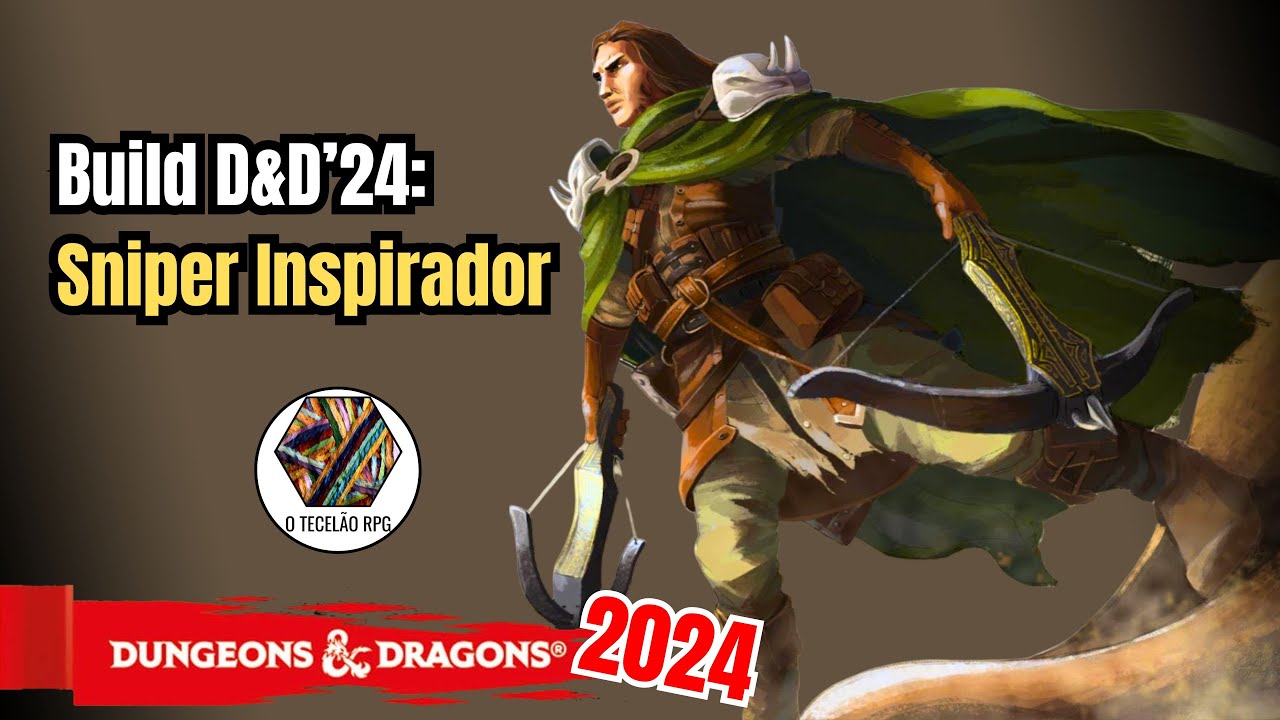 O Sniper Inspirador - Build dnd 2024 - Bardo do Colégio do Valor ...