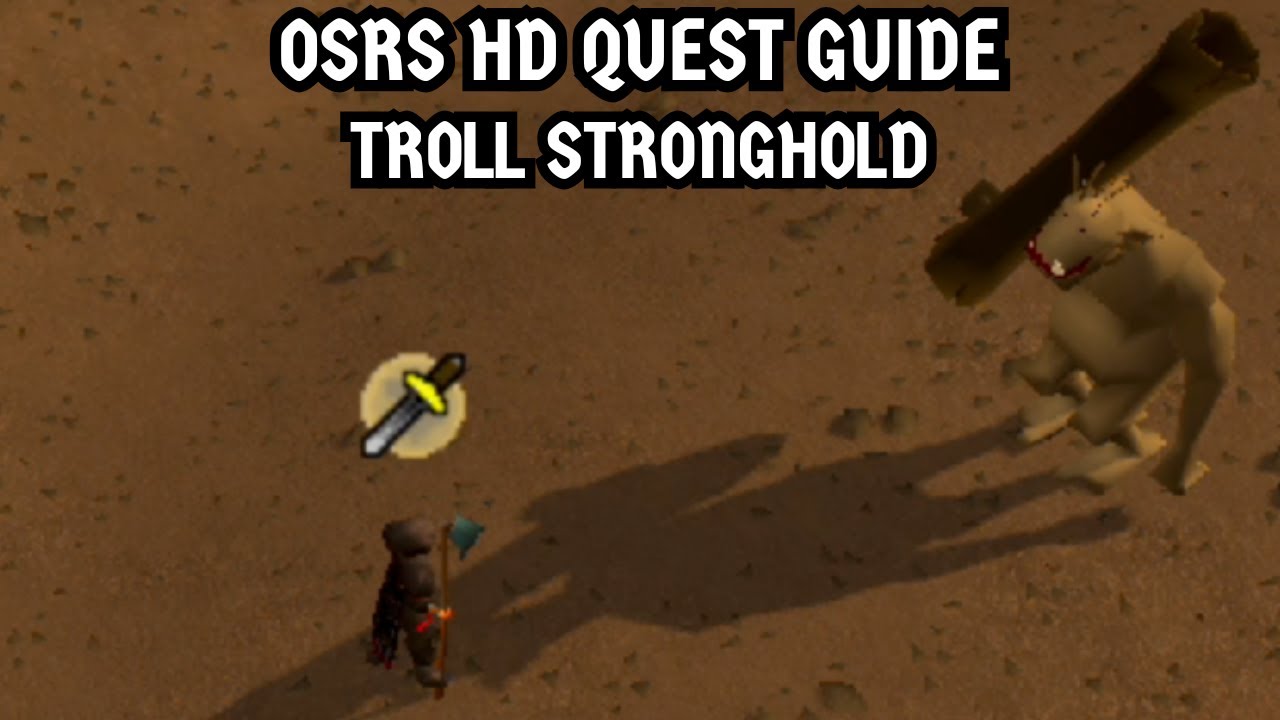 [OSRS HD Quest Guide] Troll Stronghold - YouTube