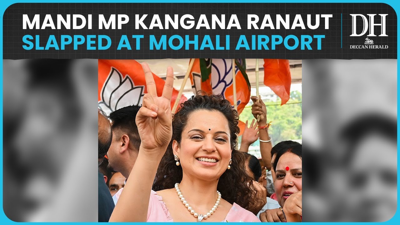 Kangana Ranaut slapped at Mohali airport | Watch the Mandi MP's video ...