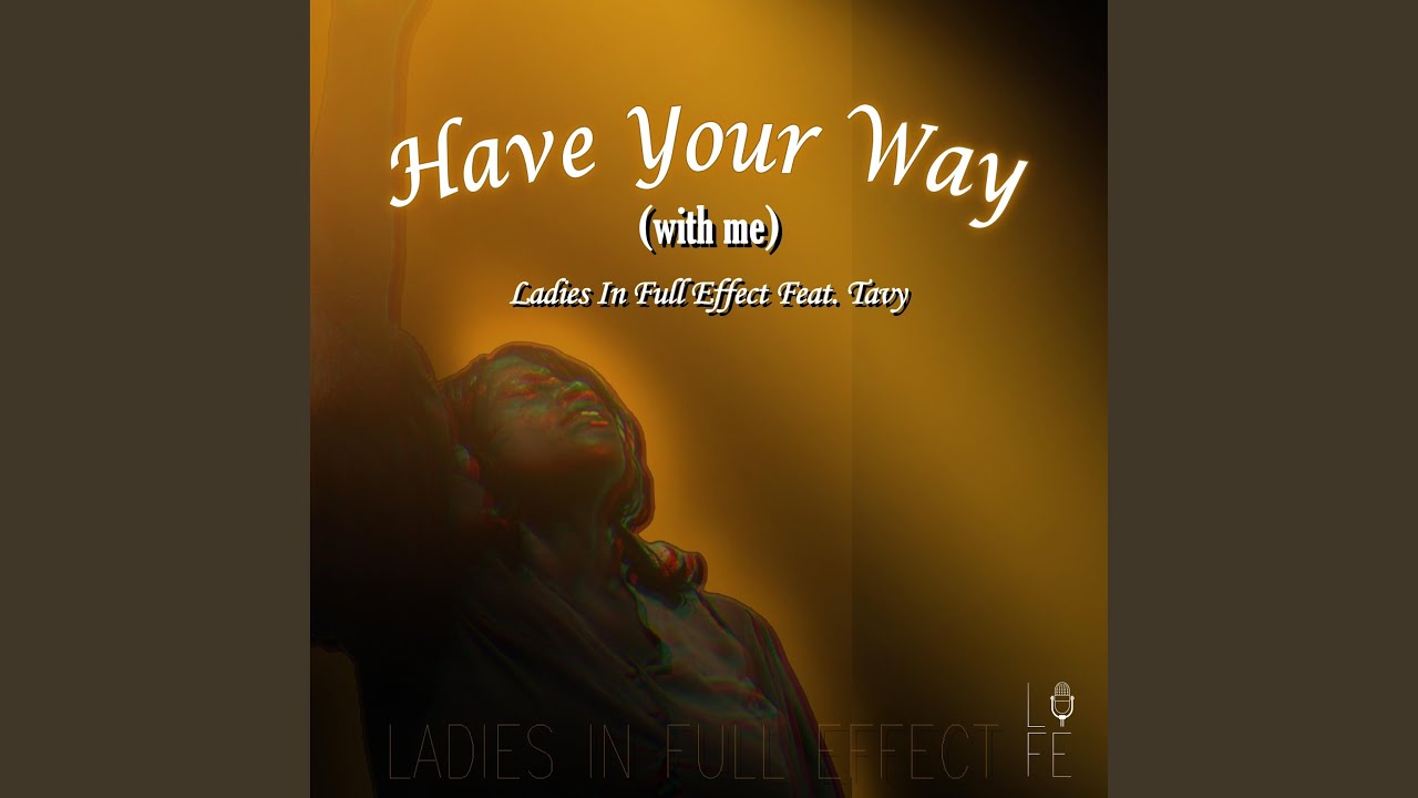 Have Your Way (feat. Tavy) - YouTube