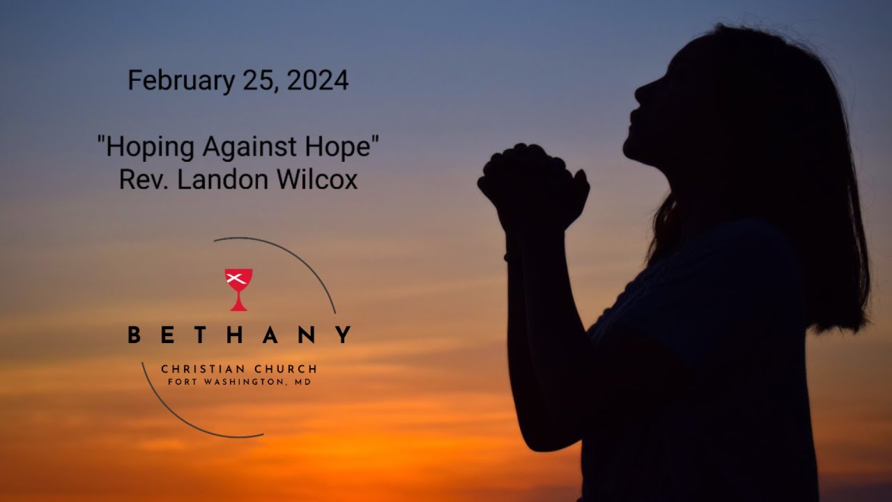 "Hoping Against Hope" by Rev. Landon Wilcox - YouTube