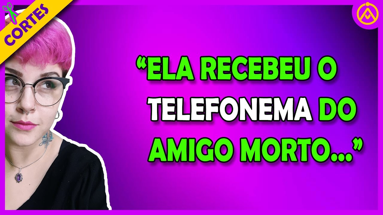 ELA RECEBEU O TELEFONEMA DO AMIGO MORTO - "SERÁ QUE ELE QUERIA AVISÁ-LA ...