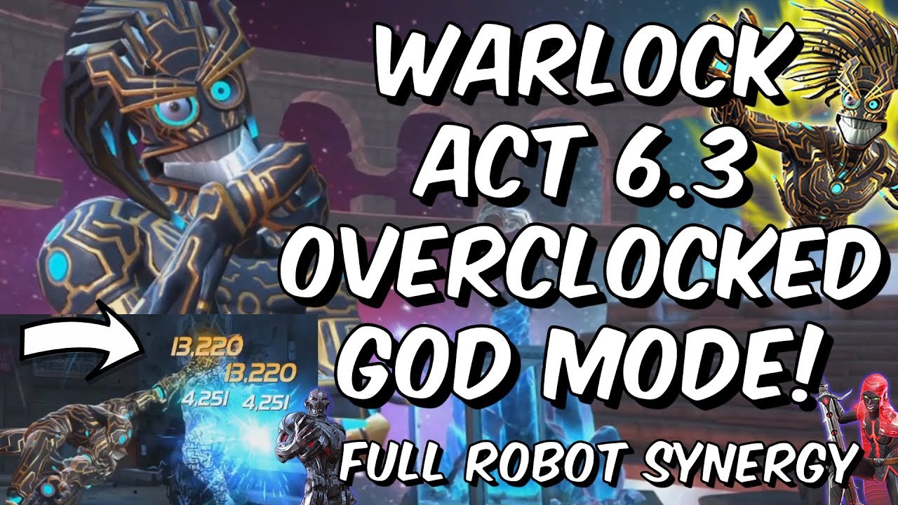 Warlock Act 6.3 Overclocked God Mode - Full Robot Synergy - Marvel ...