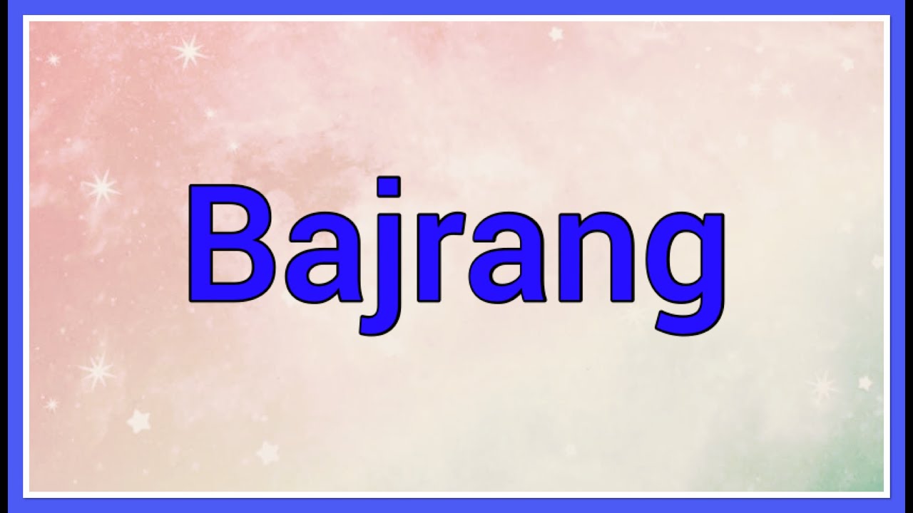 Bajrang | Name Origin Meaning - YouTube