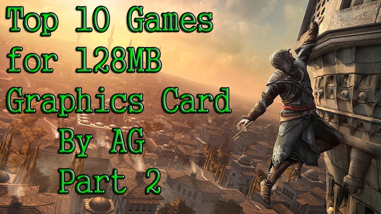 Top 10 PC Games for 128MB Graphics Card By AG Part 2 - YouTube